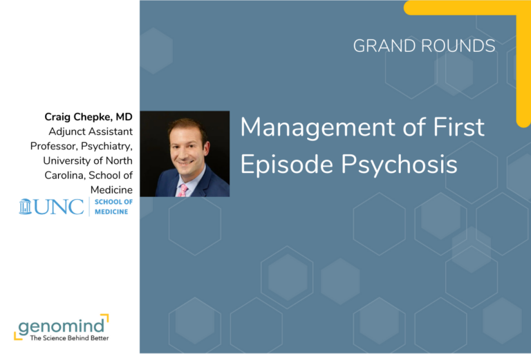 Management of First Episode Psychosis - Genomind