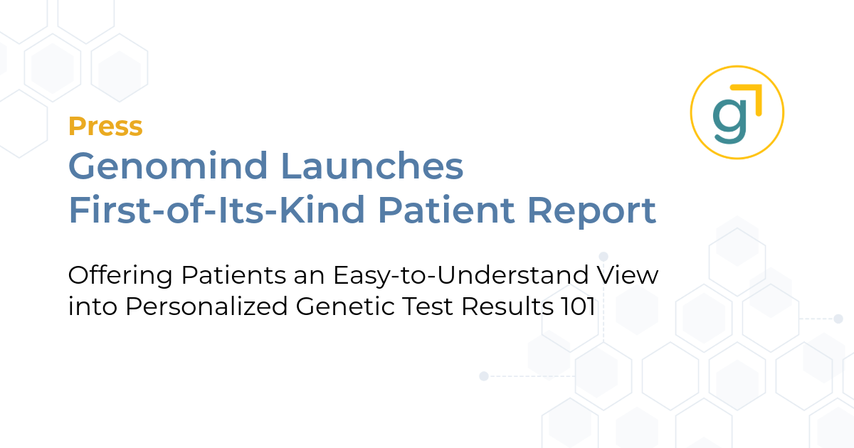 Genomind Launches New Patient Report for Personalized Care Genomind Launches New Patient Report for Personalized Care